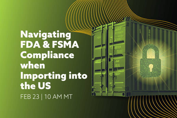 Navigating FDA and FSMA Compliance When Importing Into the US — TraceGains
