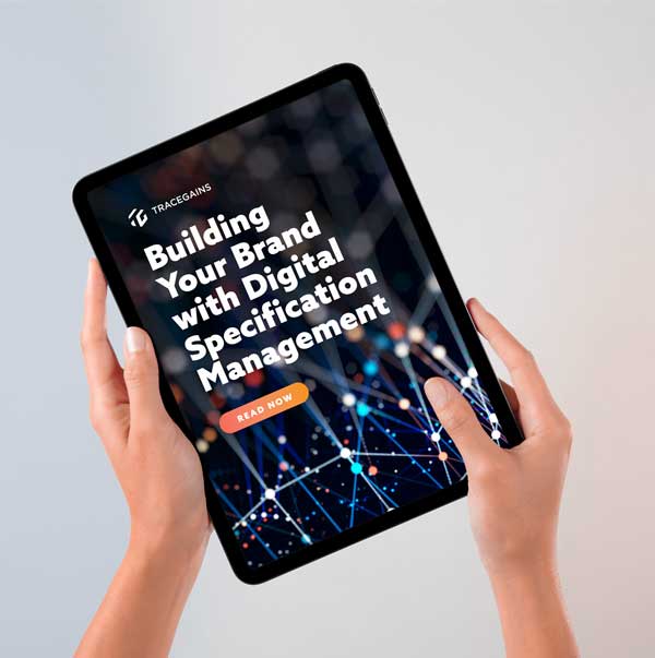 Building Your Brand with Digital Specification Management — TraceGains